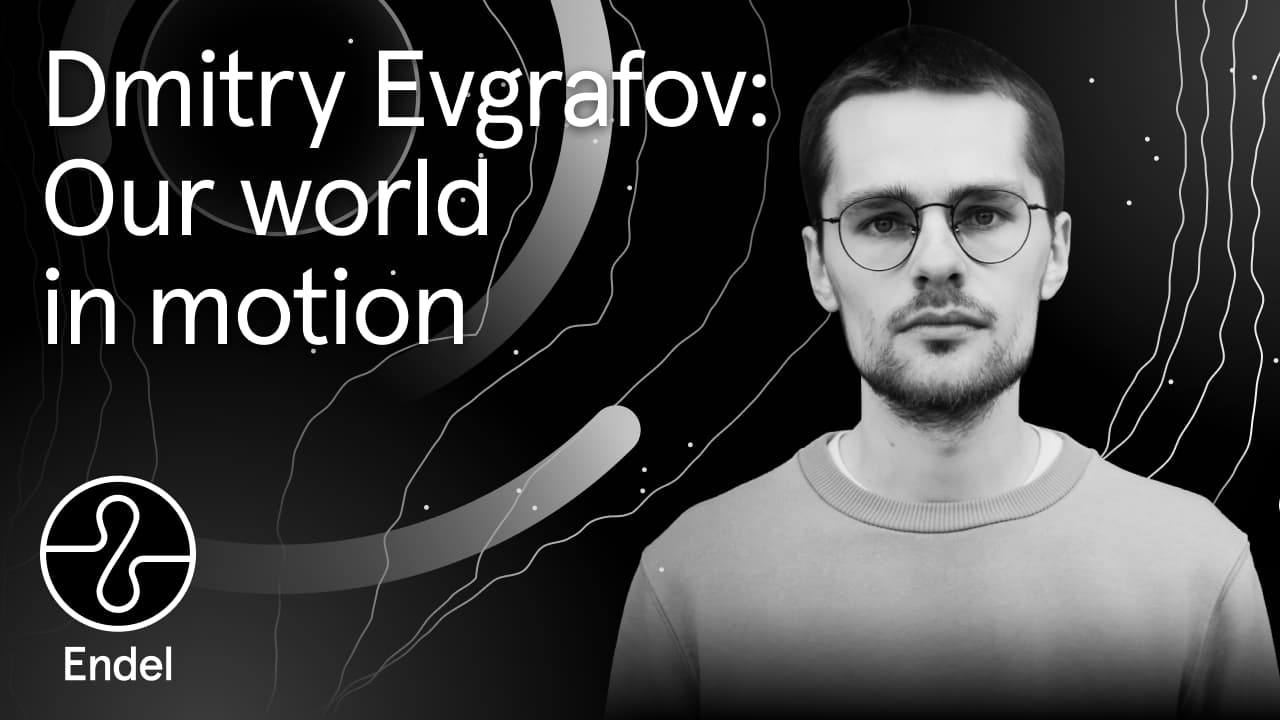 Dmitry Evgrafov: Our world in motion – Endel