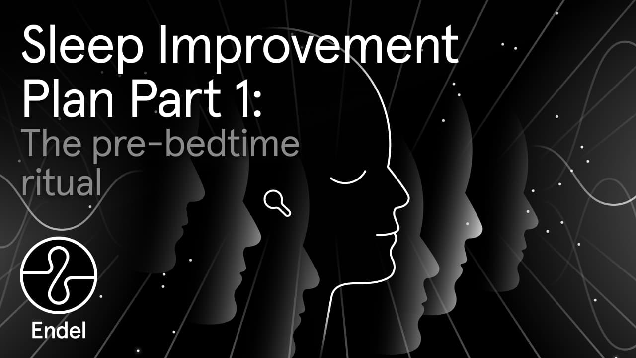 Sleep Improvement Plan part 1: The pre-bedtime ritual – Endel